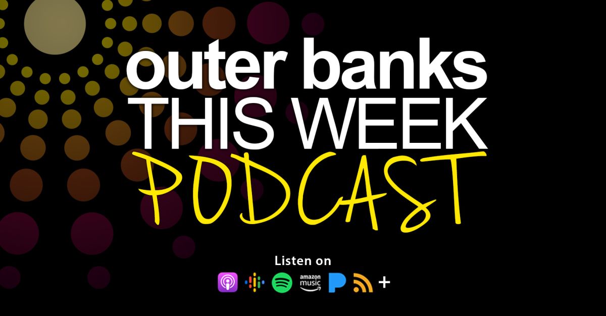 46. Noteworthy Outer Banks Events in 2024 | Outer Banks Podcast