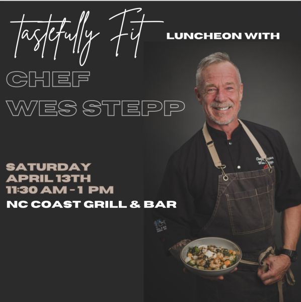 Tastefully Fit Luncheon with Chef Wes Stepp - Taste of the Beach | NC ...