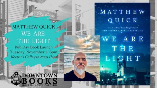 Matthew Quick: We Are The Light Book Launch | Downtown Books | Outer ...